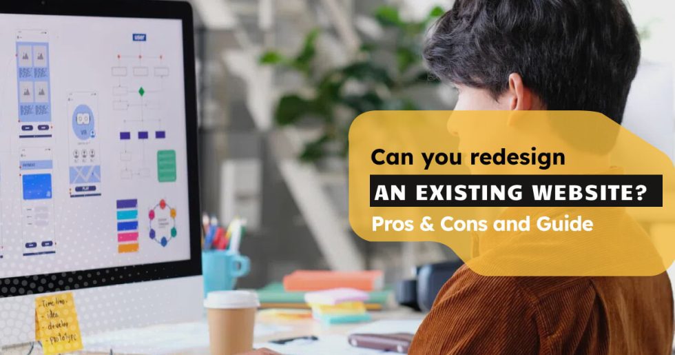 Yes! You Can Redesign Your Website: Pros & Cons and Guide